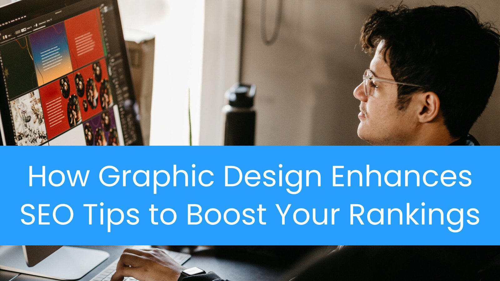 How Graphic Design Enhances SEO: Boost Rankings