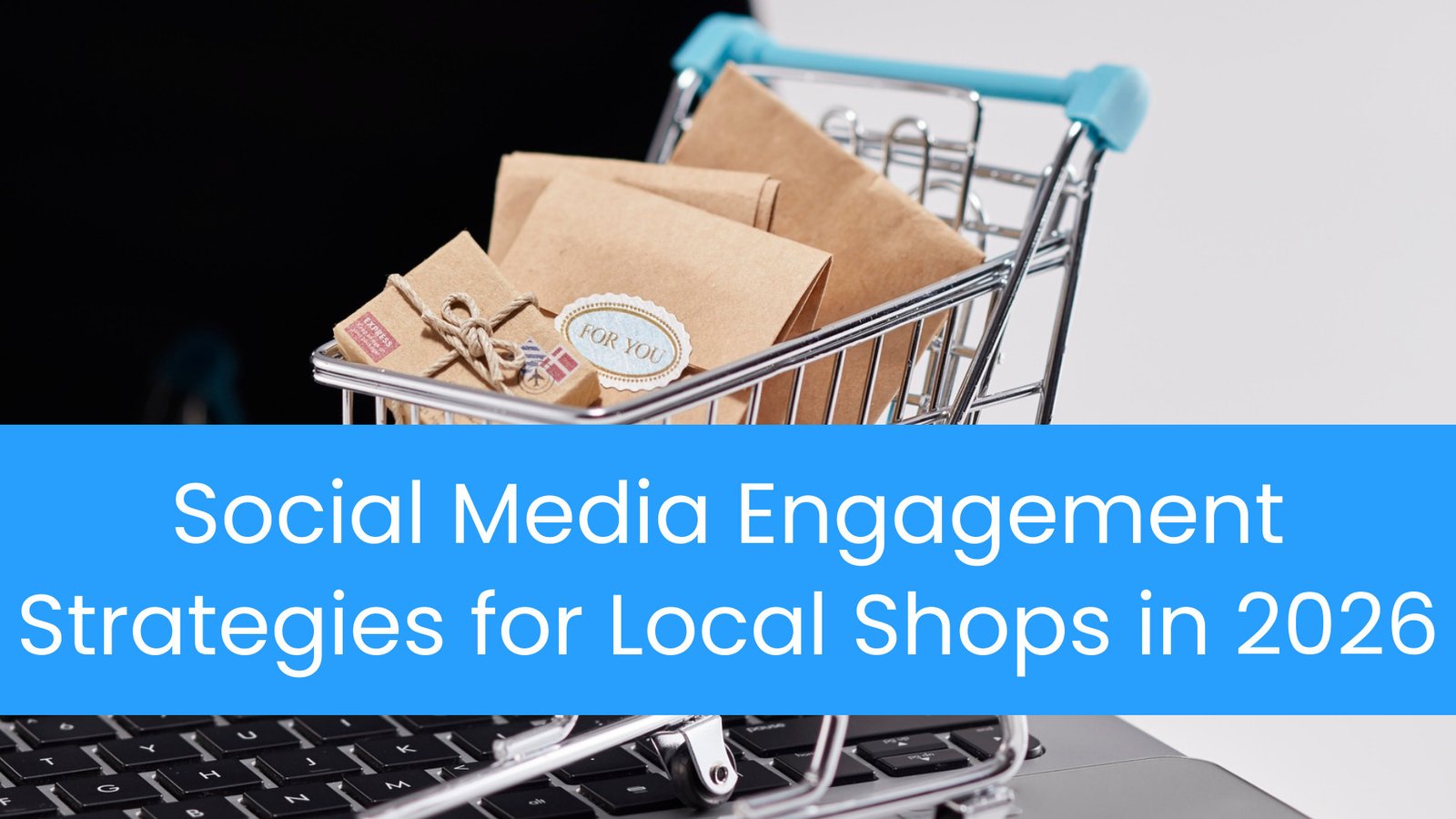 Social Media Engagement Local Shops 2026